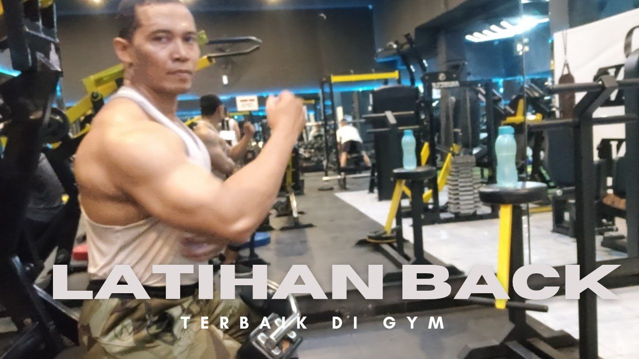 LATIHAN BACK TERBAIK DI GYM @muscleerfans7458 - YouTube