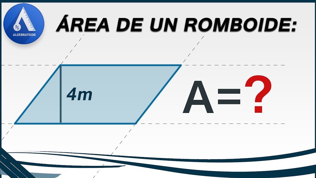CALCULA EL ÁREA DE UN ROMBOIDE (Nivel Secundaria) - YouTube