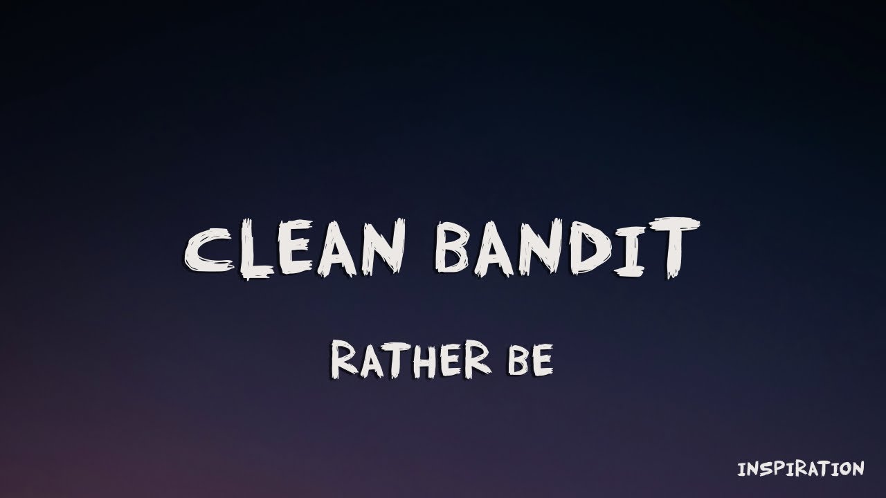 Clean Bandit - Rather Be (Lyrics) feat. Jess Glynne - YouTube