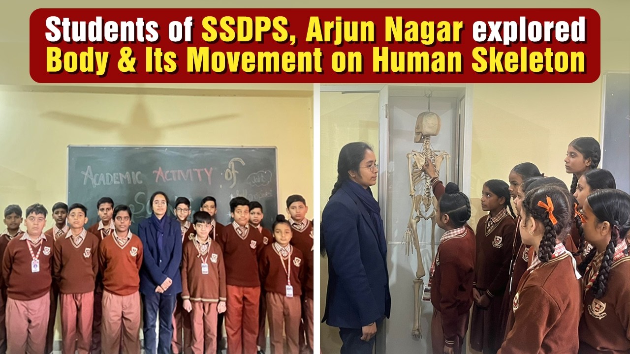 Students of SSDPS, Arjun Nagar explored Body & Its Movement on Human ...