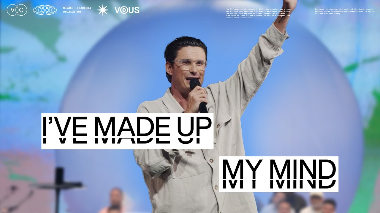 I've Made Up My Mind — VOUSCon Sunday — Pastor Chad Veach - YouTube