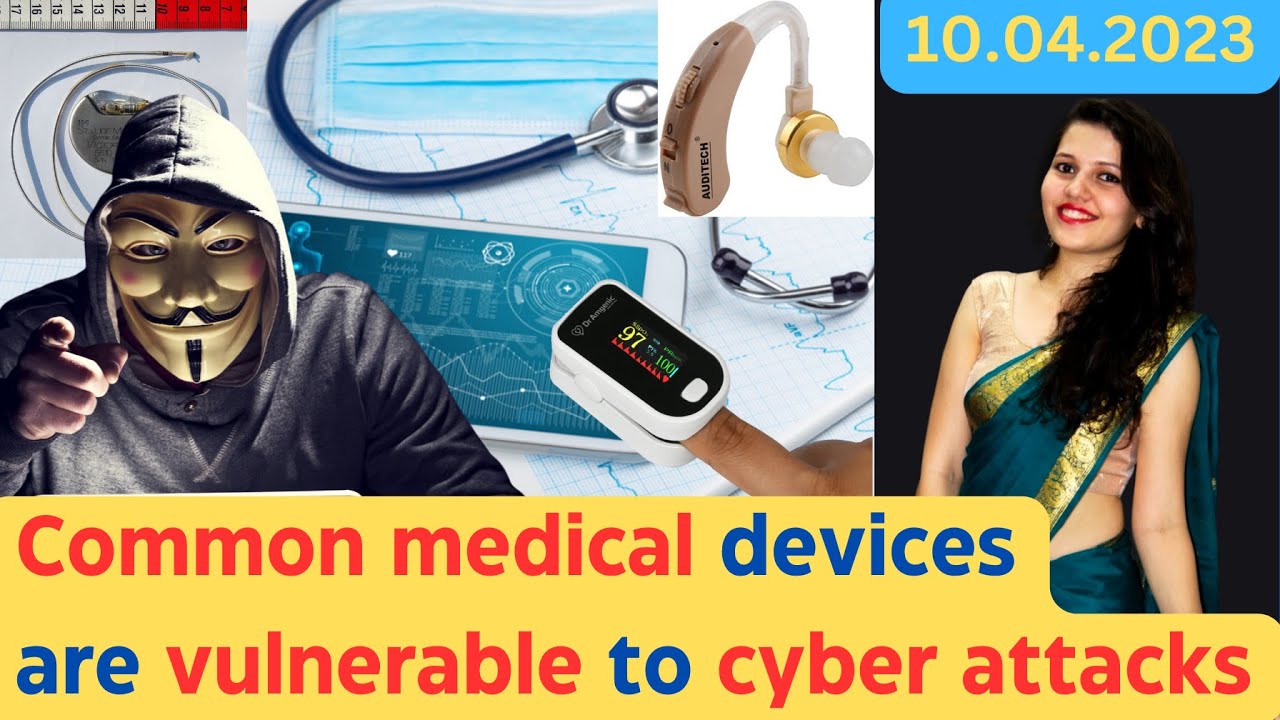Common Medical Devices and Data Theft | DNA (10.04.2023) | IAS and RAS ...