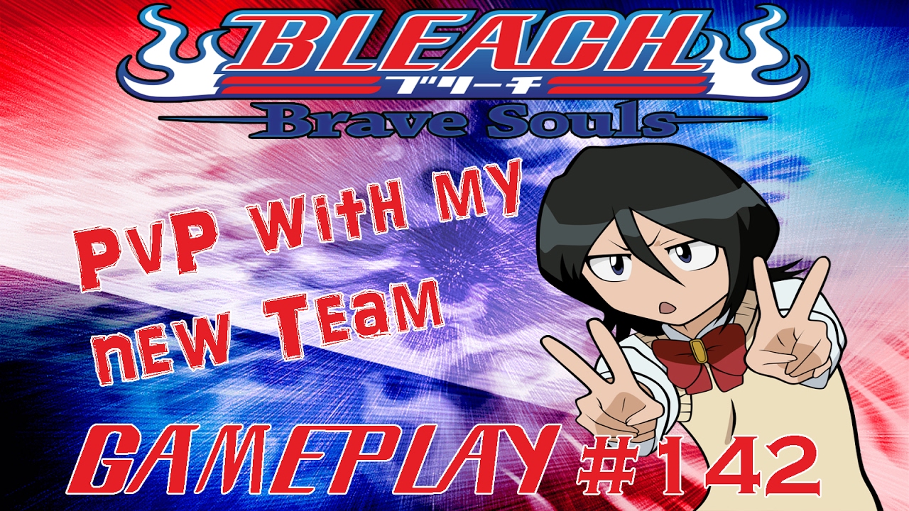 Bleach Brave Souls #142 - PvP with my new Team! - YouTube