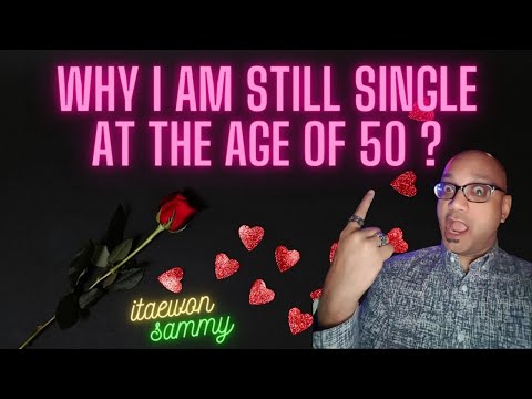 Why am I single at 50? THE HARD TRUTH ABOUT RELATIONSHIPS!