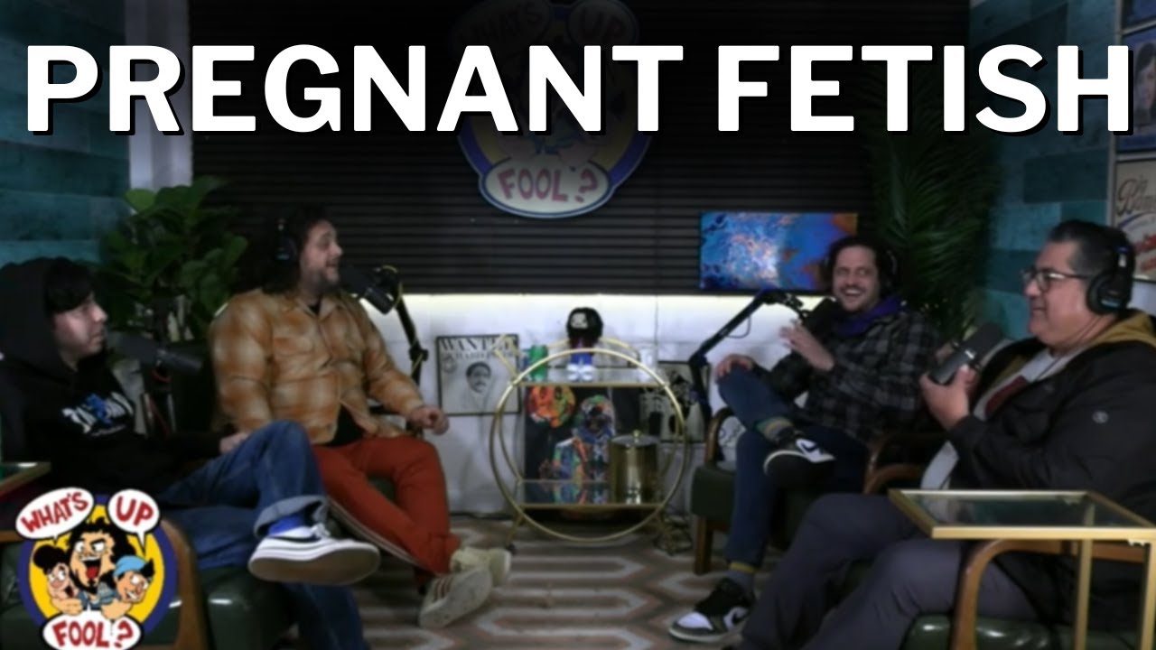 Pregnant Fetish | What's Up Fool?! - YouTube