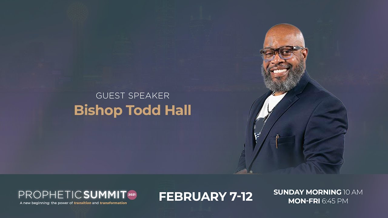 Dr. Todd Hall (Night 2) PROPHETIC SUMMIT 2021 - YouTube