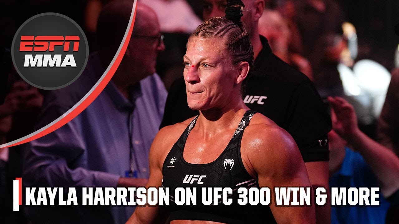 Kayla Harrison on her UFC DEBUT at UFC 300, cutting weight, best female ...