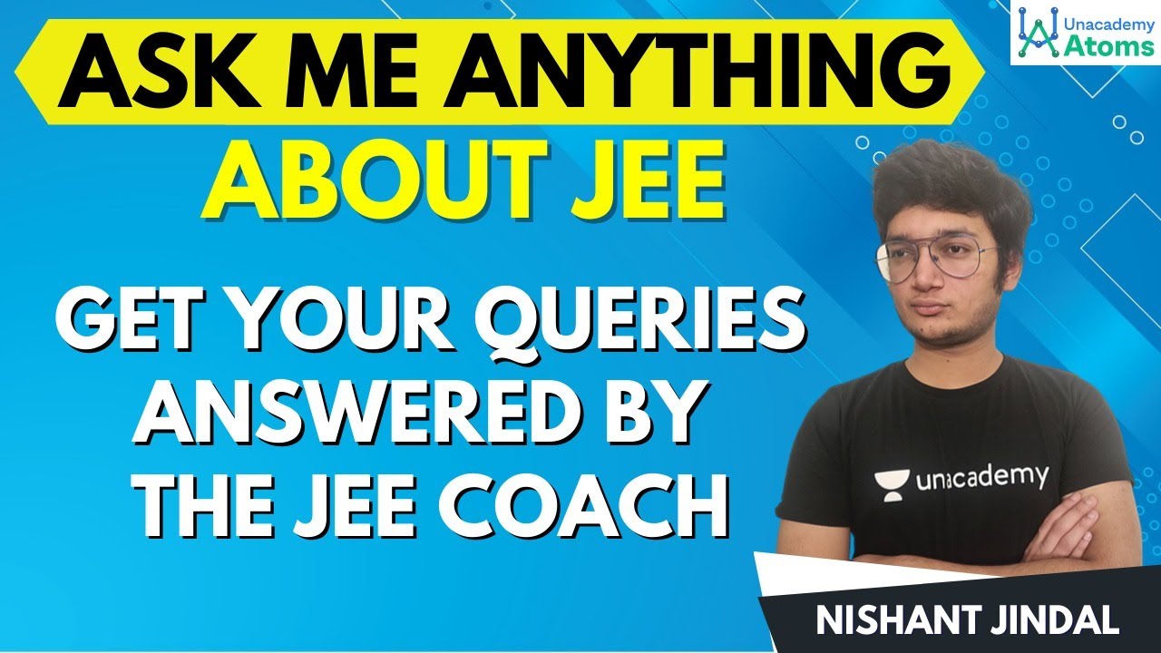 Ask me anything about JEE | AMA | JEE Preparation | Unacademy Atoms ...