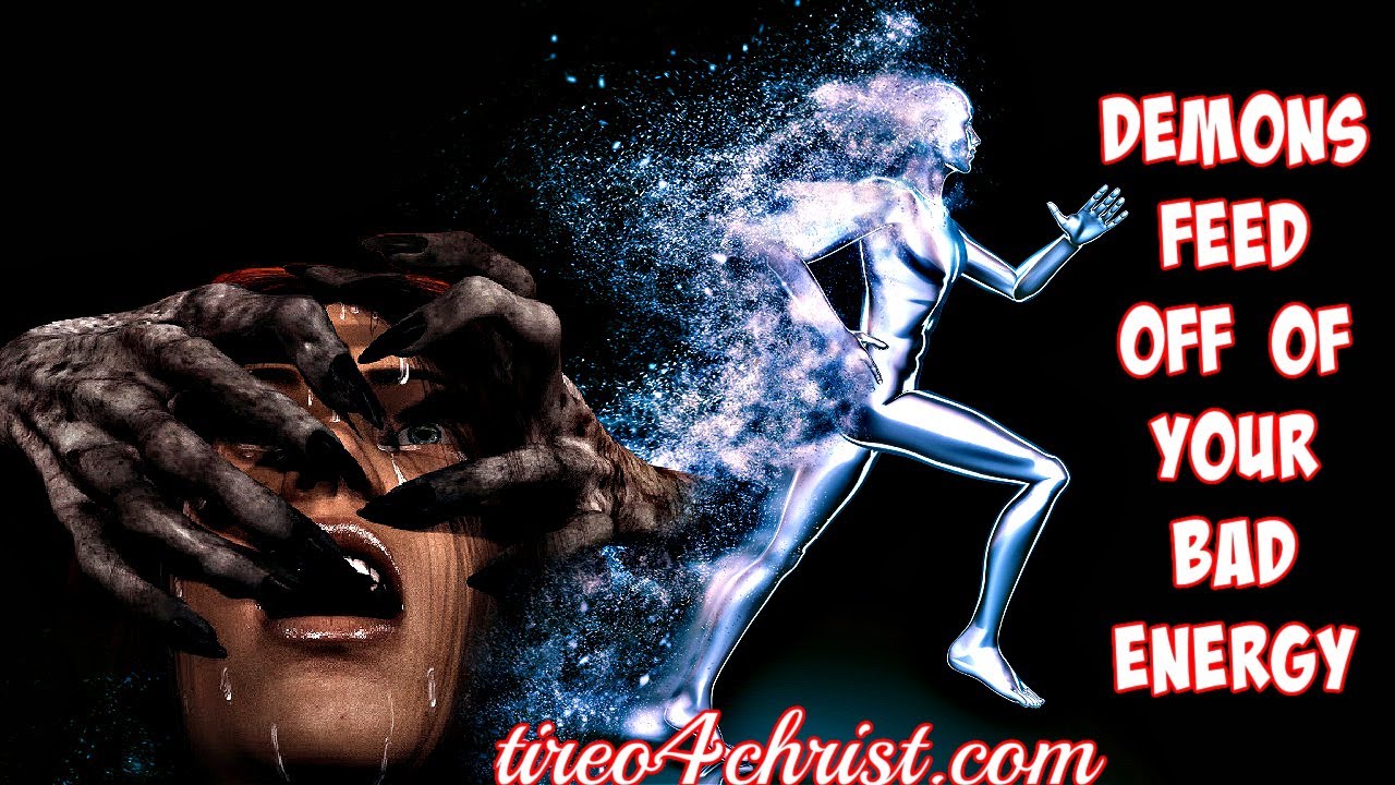 Demons Feed Off Of Your Bad Energy - YouTube