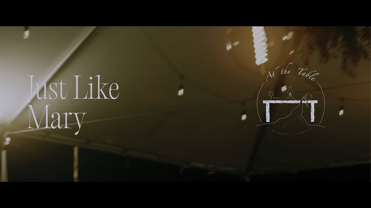 Just Like Mary (Live) - At the Table Worship - YouTube
