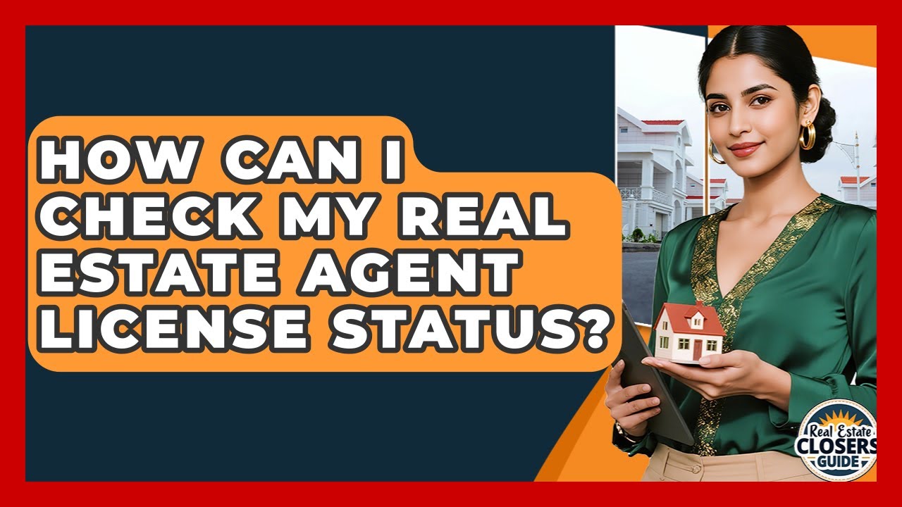 How Can I Check My Real Estate Agent License Status? - Real Estate ...