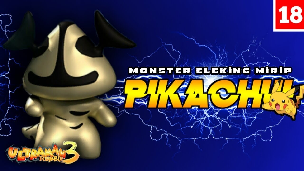 Ultraman Rumble 3 : Monster Eleking Mirip Pikachu! (18) - Cupers ID ...