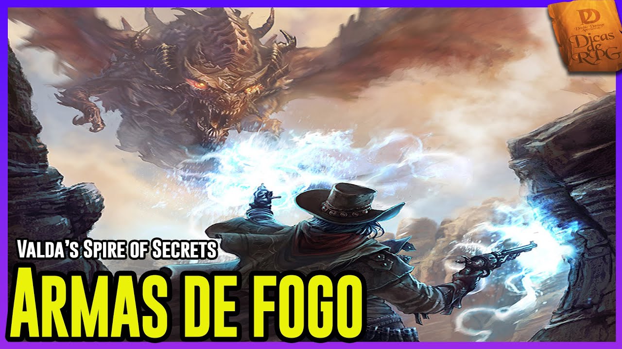 Armas de Fogo - Valda's Spire of Secrets - D&D 5e - Dicas de RPG #175 ...