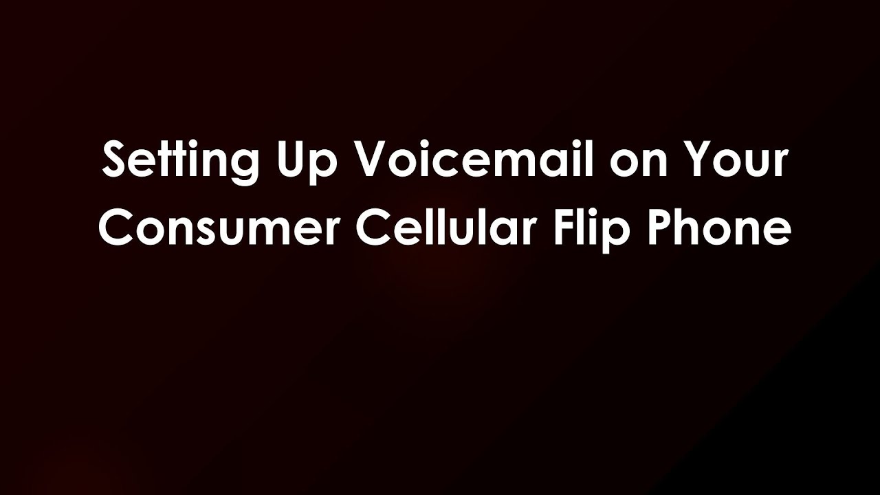 Setting Up Voicemail on Your Consumer Cellular Flip Phone - YouTube