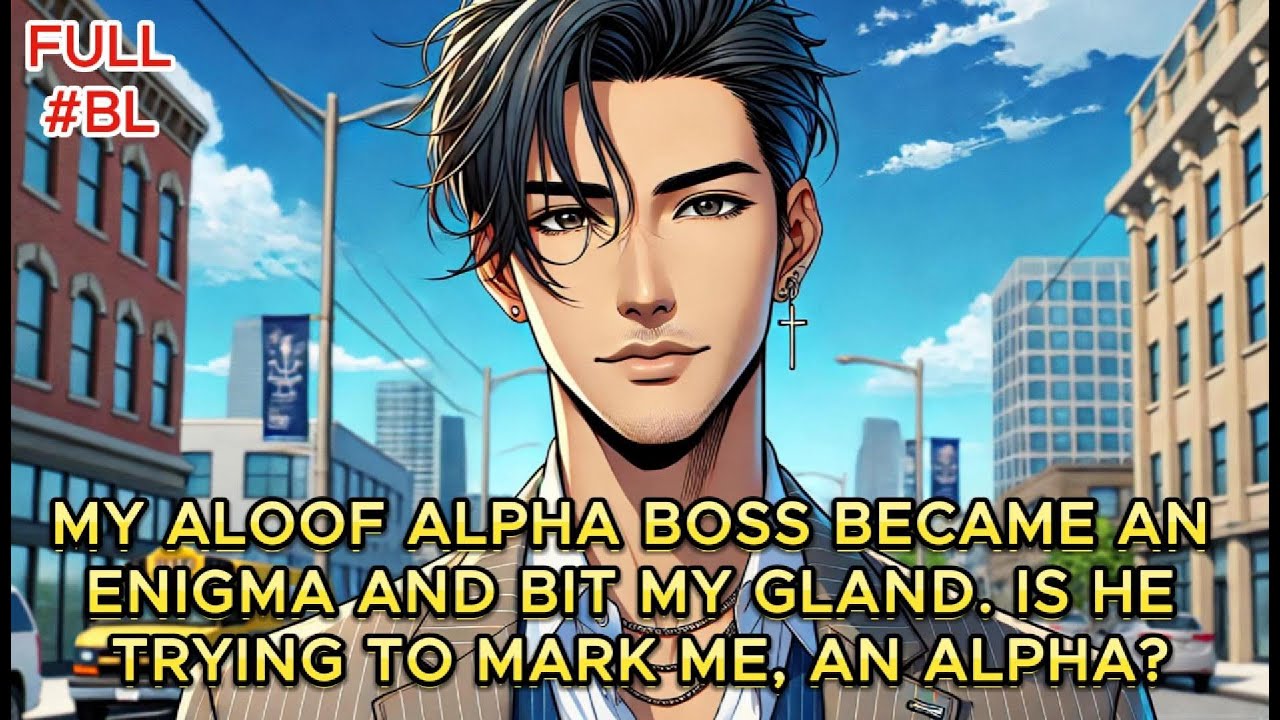 │BL│ My aloof Alpha boss became an Enigma and bit my gland. Is he ...