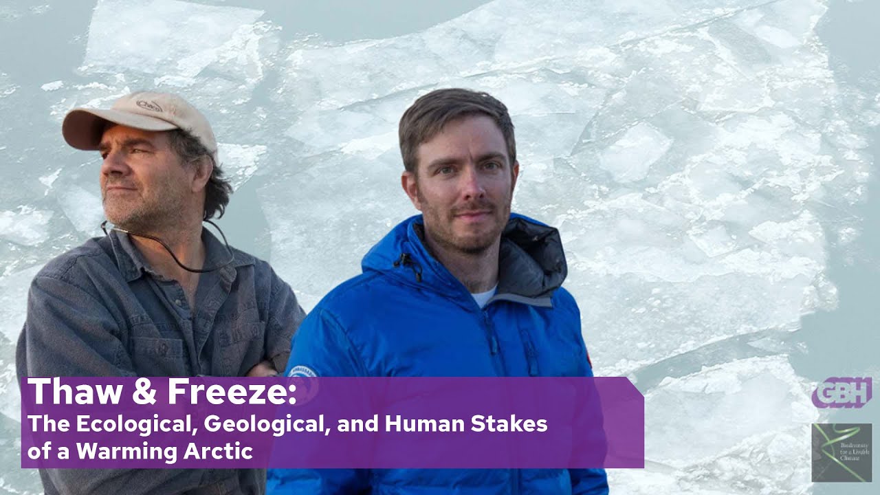 Thaw & Freeze: The Ecological, Geological, and Human Stakes of a ...