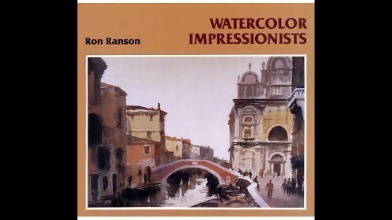 Ron Ranson Watercolour Impressionists - YouTube