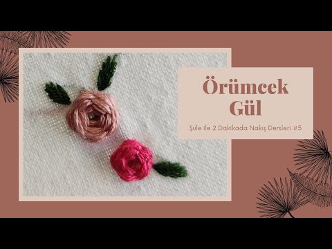 Örümcek Gül | Şule ile 2 Dakikada Nakış Dersleri #5