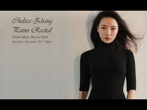 Chelsea Zhang Graduate Piano Recital - YouTube