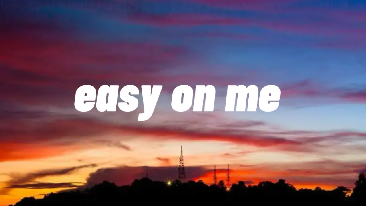 Adele - easy on me (Lyrics) - YouTube