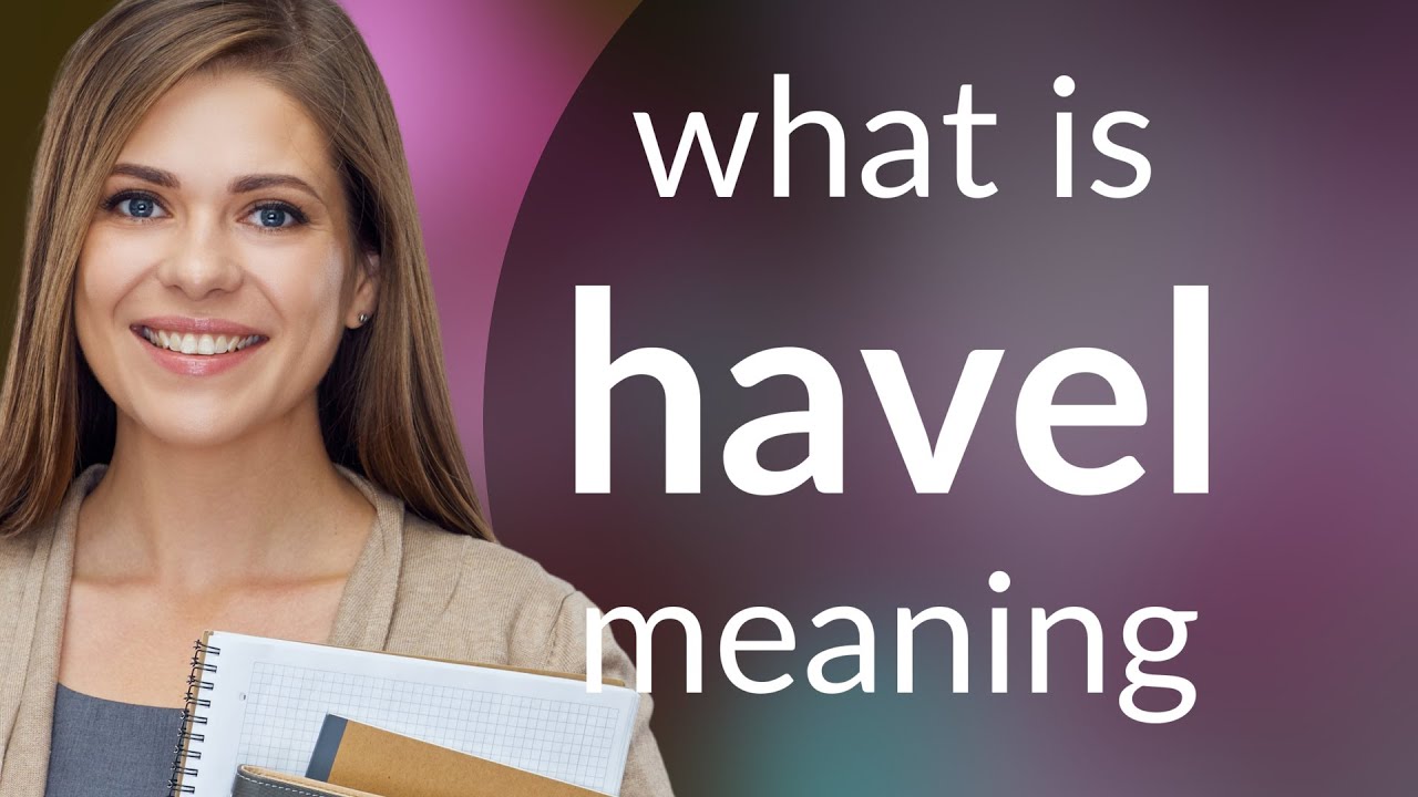 Havel • what is HAVEL meaning - YouTube