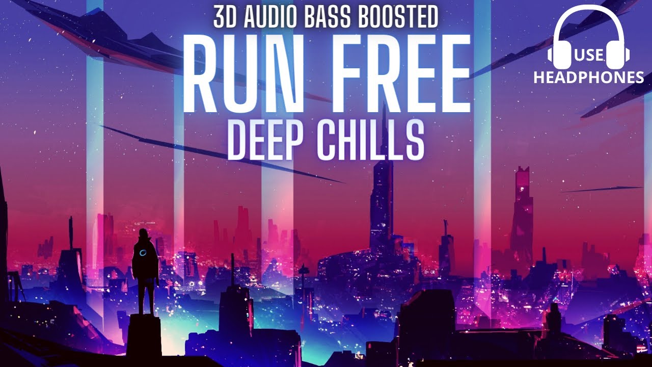 (1000 Subs Special) Deep Chills - Run Free ft. IVIE - 3D AUDIO BASS ...