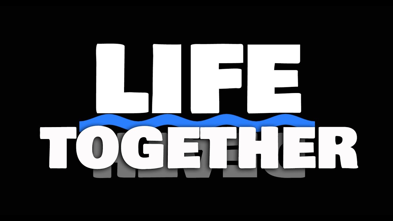 How We Do Life Together Part 3 - YouTube
