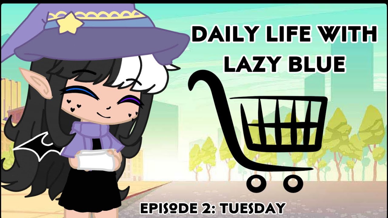 Daily Life with Lazy Blue (Ep 2-Tuesday) - YouTube
