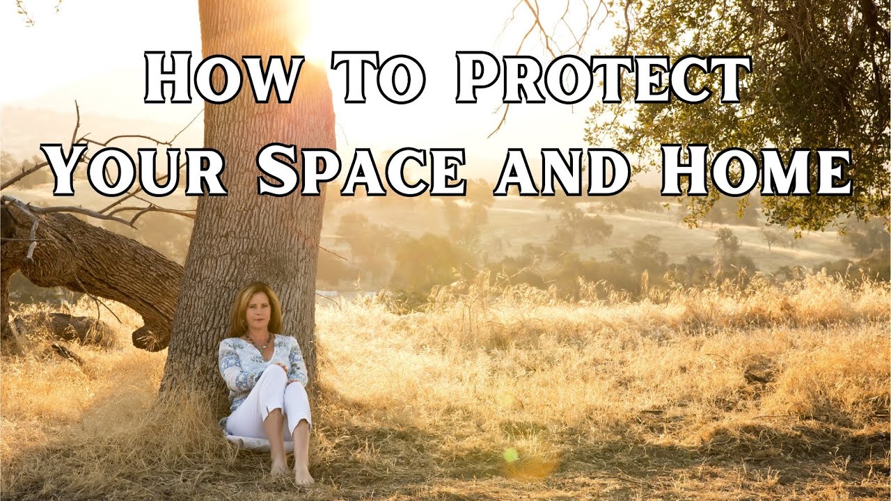 How To Protect Your Space and Home | Body Health: Shields, Vibrations ...