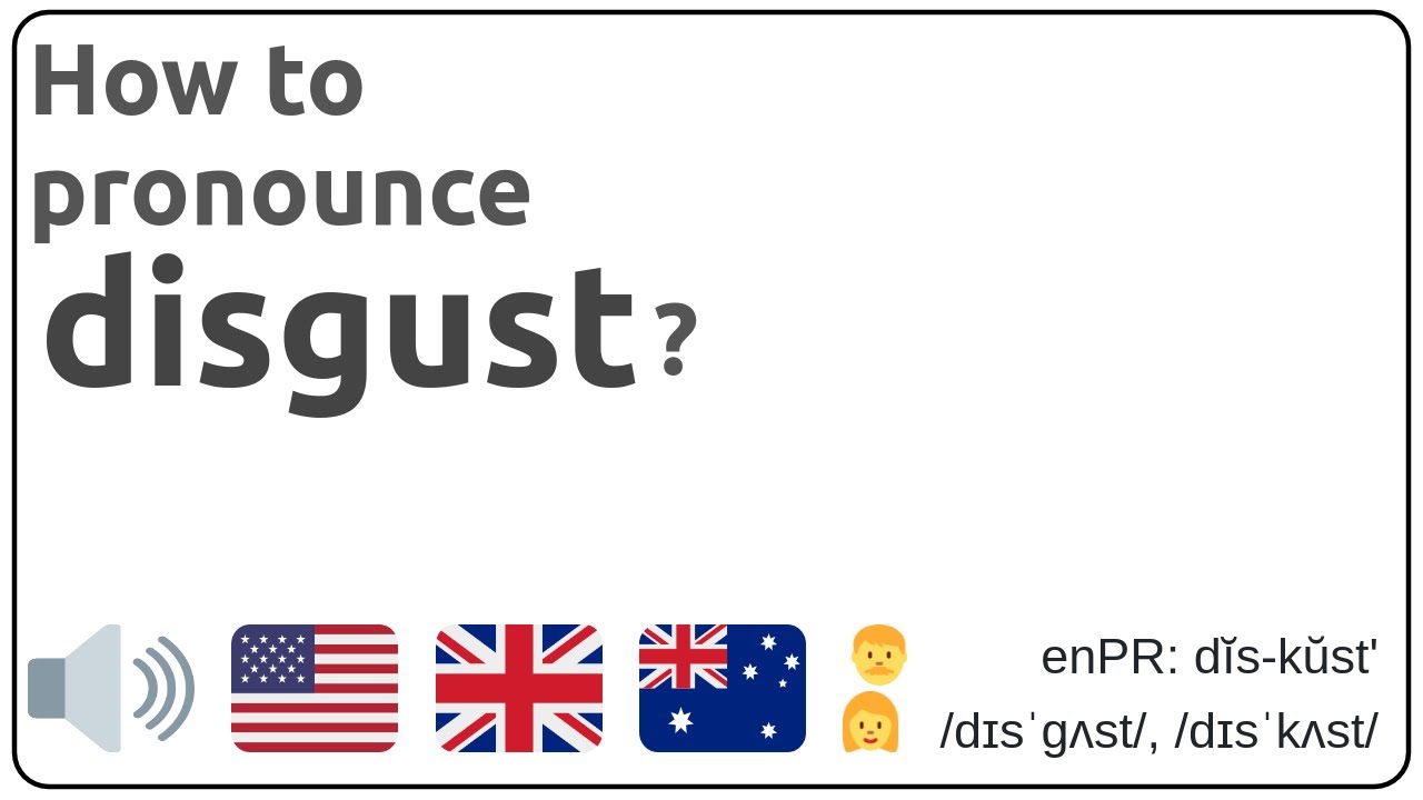 How to pronounce disgust in english? - YouTube