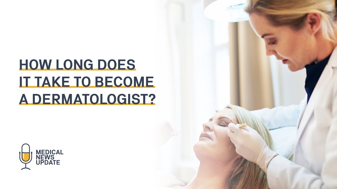 How Long Does It Take To Become A Dermatologist YouTube how-long-does-it-take-to-become-a-dermatologist-youtube
