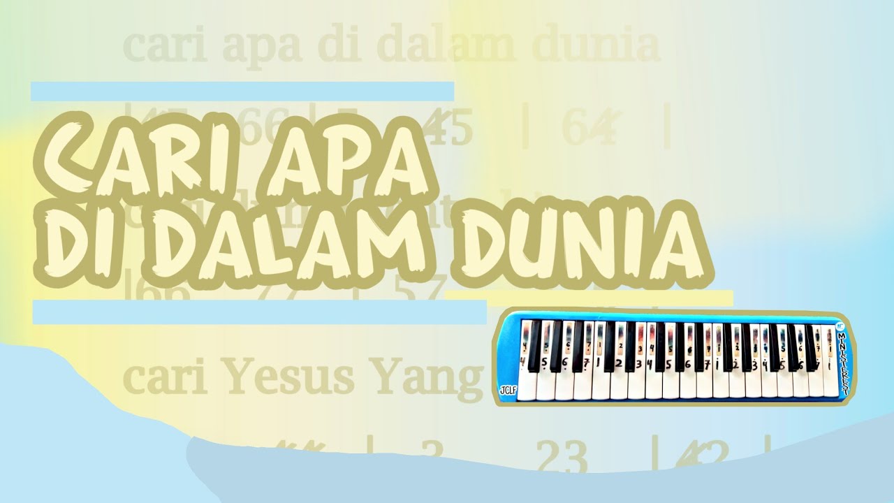 CARI APA DI DALAM DUNIA: PIANIKA MELODICA TUTORIAL | LAGU ROHANI - YouTube