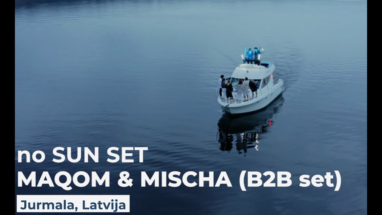 MAQOM & MISCHA (B2B Set) - no SUN SET. Lielupe, Jurmala - Latvia - YouTube