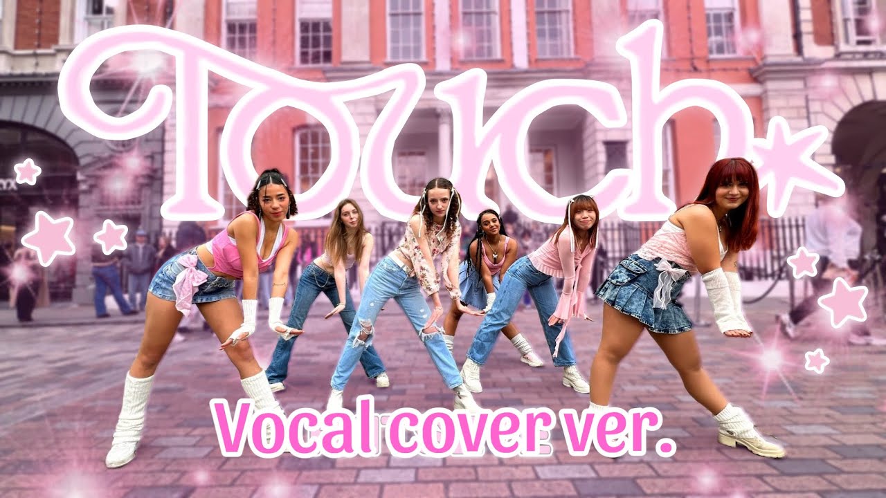 [VOCAL COVER KPOP IN PUBLIC LONDON] ´TOUCH- KATSEYE’｜DANCE COVER BY KWD ...