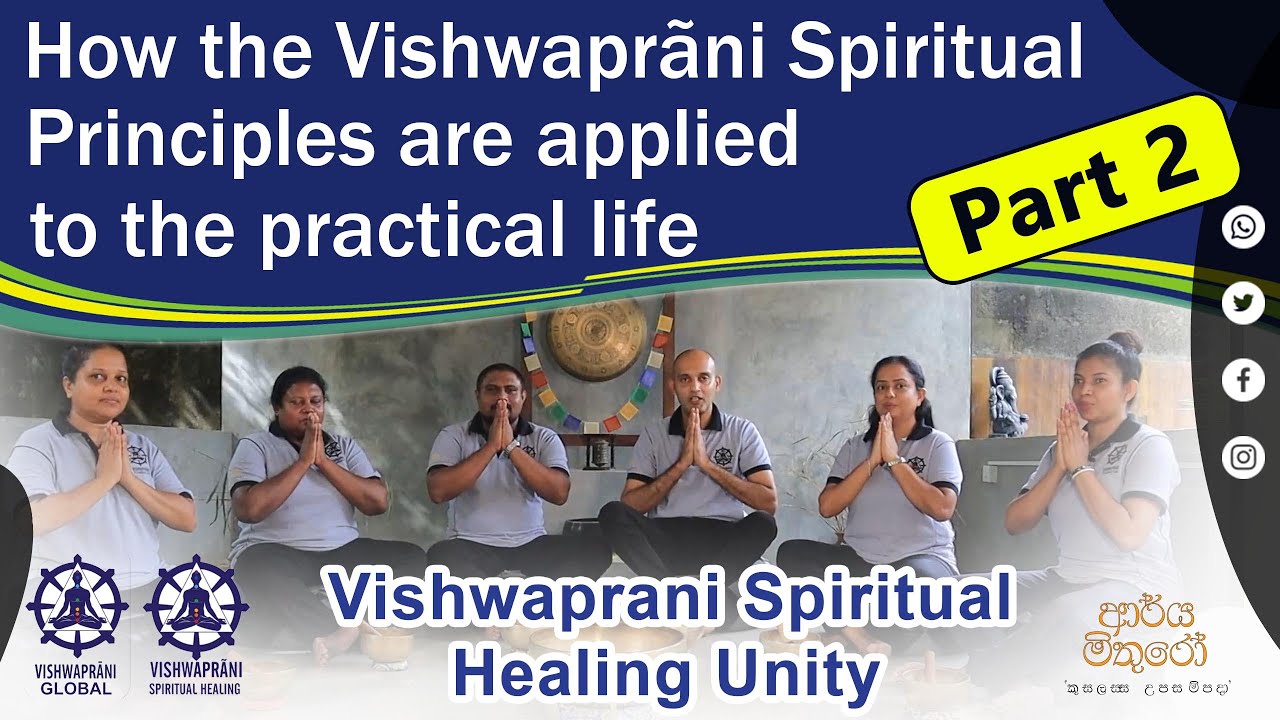 How the Vishwaprãni Spiritual Principles are applied to the practical ...