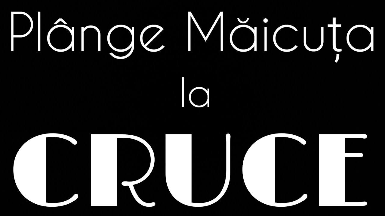 Plânge Măicuța la Cruce - YouTube