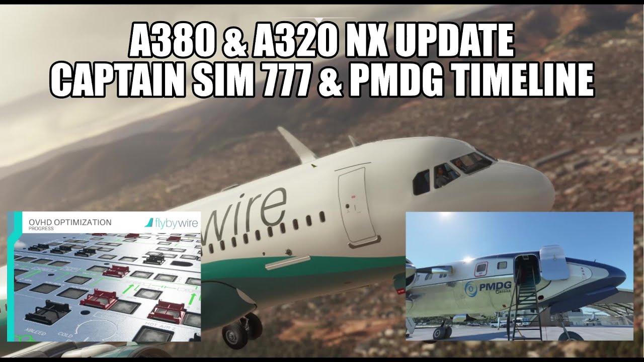 FlyByWire A380 & A320 Update | Captain Sim Legal U-Turn & PMDG Release ...