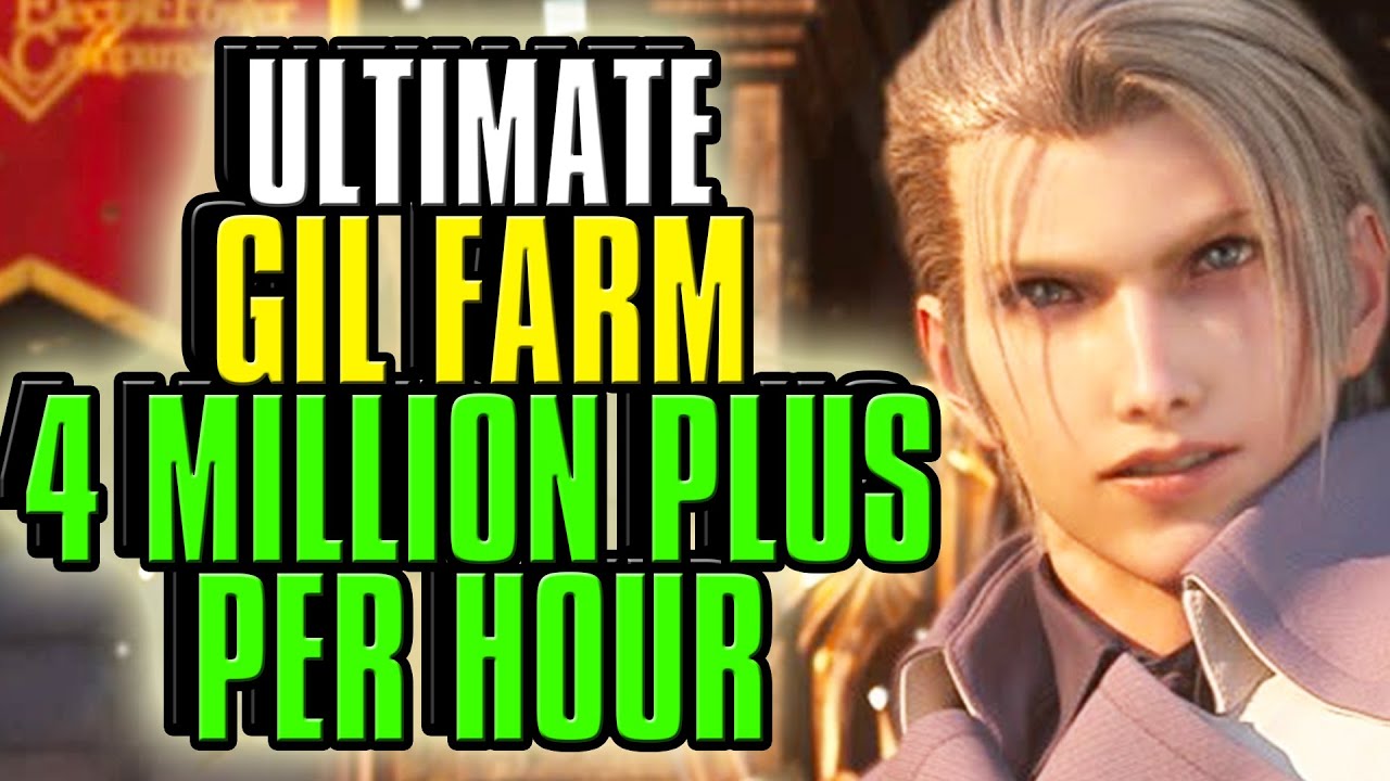 Final Fantasy VII Rebirth The ULITMATE Gil Farm 4 MILLION Per Hour ...