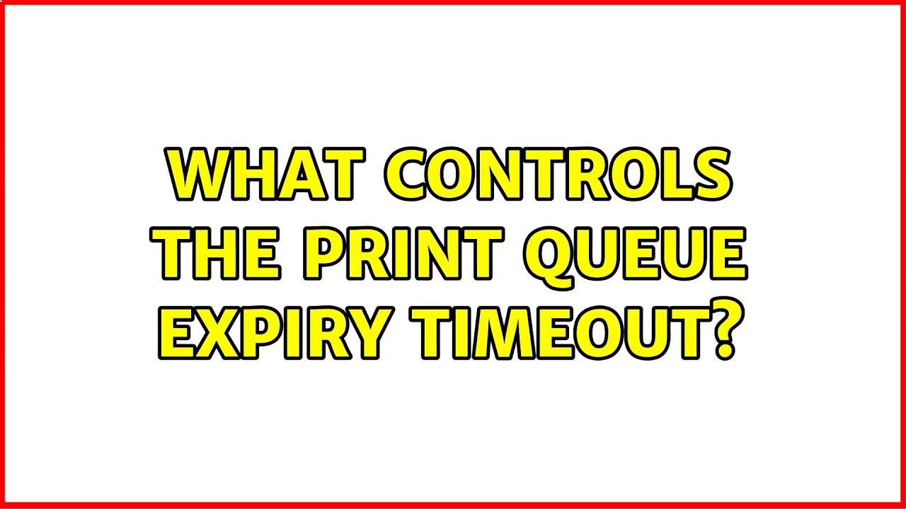 Ubuntu: What controls the print queue expiry timeout? - YouTube