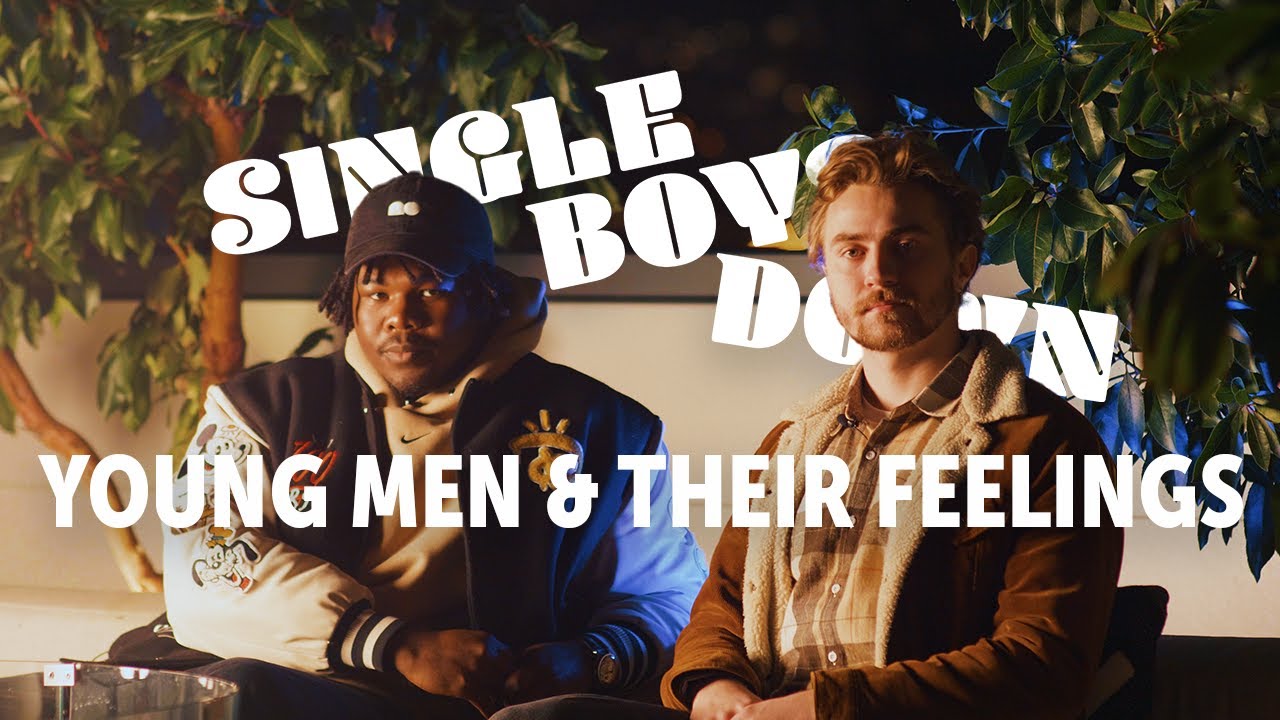 Single Boys Down | EP 1 | Young Men & Their Feelings - YouTube
