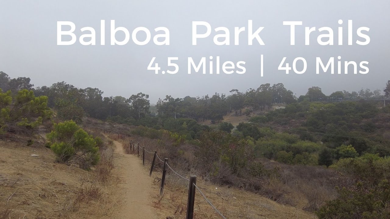 Balboa Park Trails | 4.5 miles | 40 mins | Virtual Run - YouTube