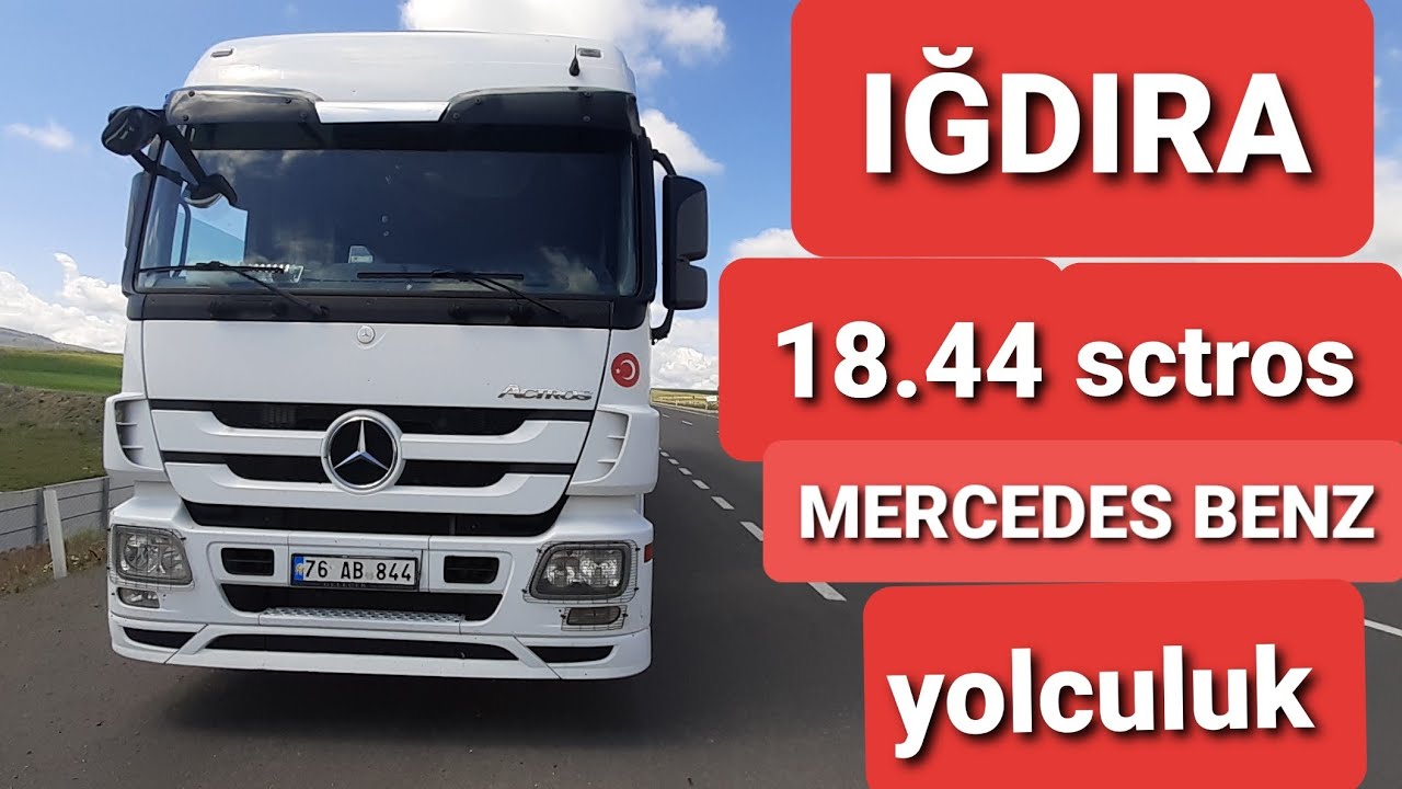 MERCEDES BENZ SCARY 1844 IĞDIRA YOLCULUK - YouTube