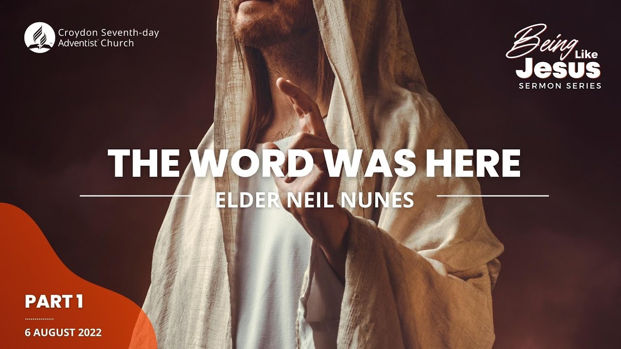 The Word Was Here | Elder Neil Nunes - YouTube