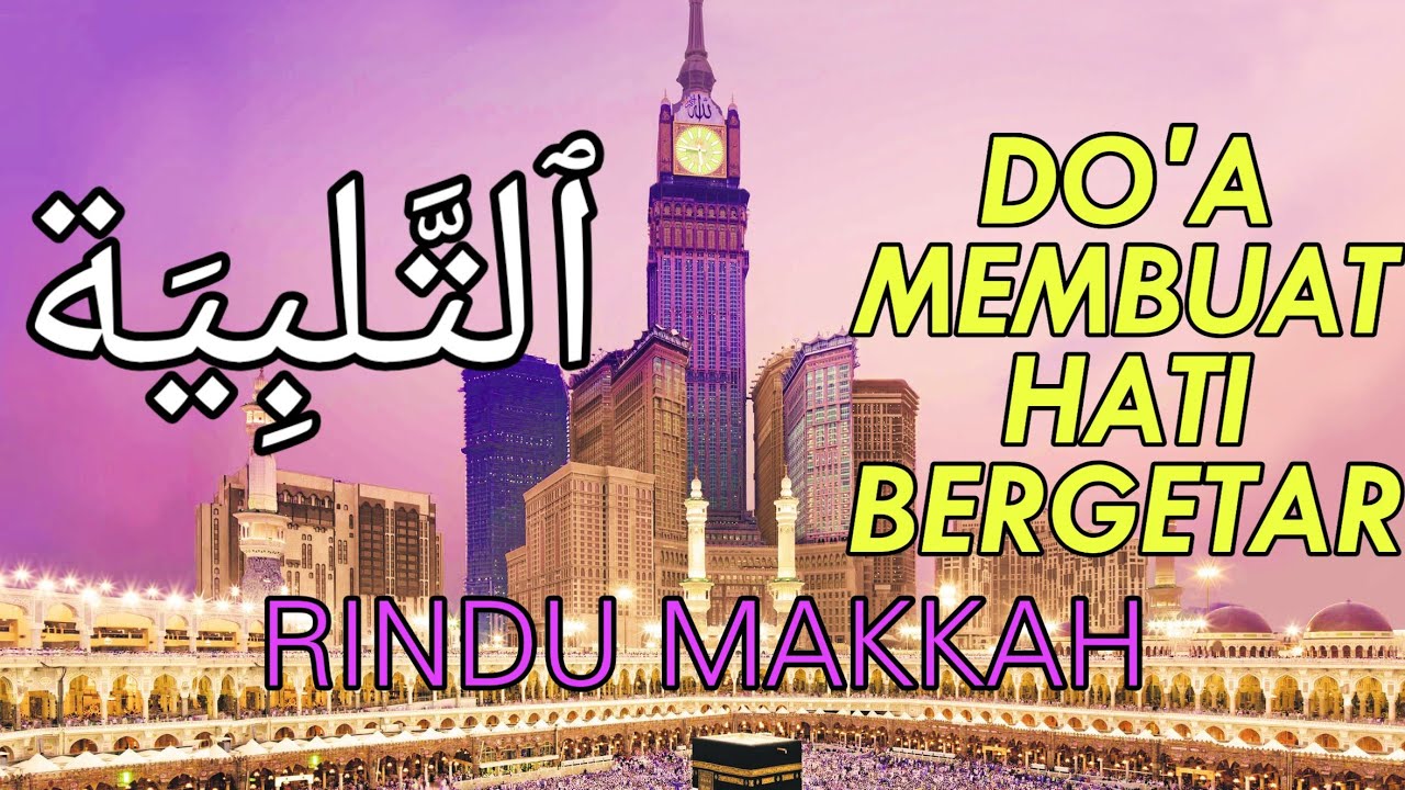 DOA RINDU MAKKAH | Renungan HATI Untuk HAJAD KE MAKKAH - YouTube