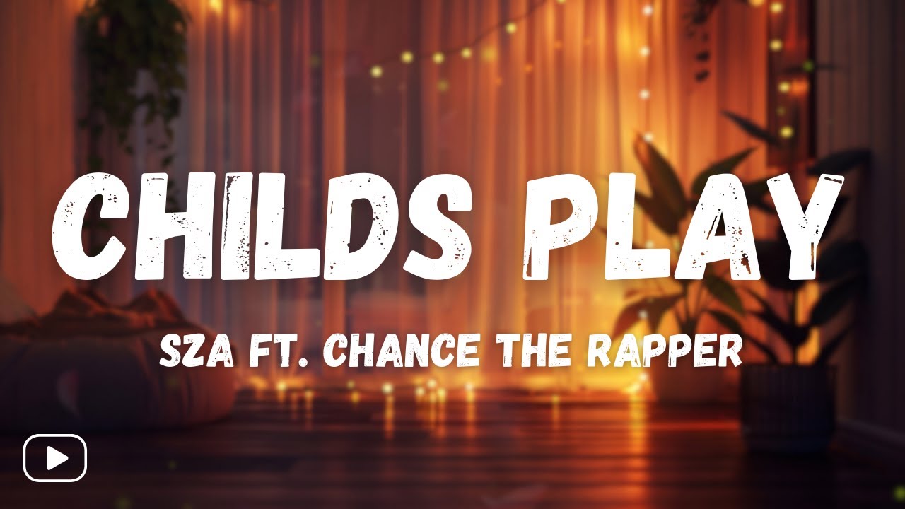 SZA feat. Chance The Rapper - Childs Play (Music Video) - YouTube