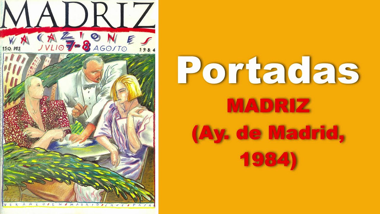Todas las portadas de la revista Madriz (Ay. de Madrid, 1984) - YouTube