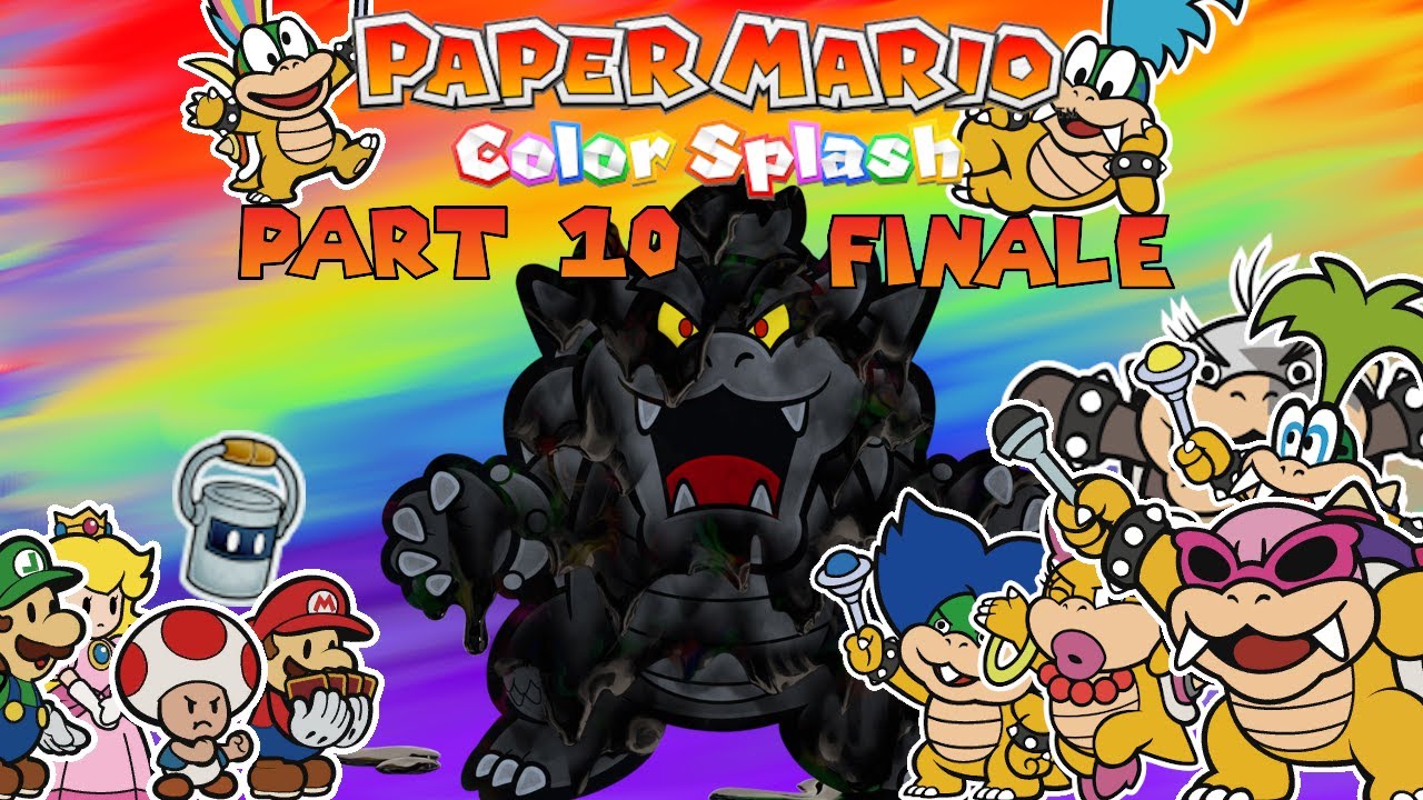 Paper Mario: Color Splash - Part 10 - The Last Battle! - YouTube