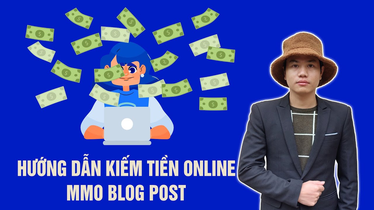 Hướng dẫn kiếm tiền MMO (Make Money Online) dành cho tất cả mọi người ...