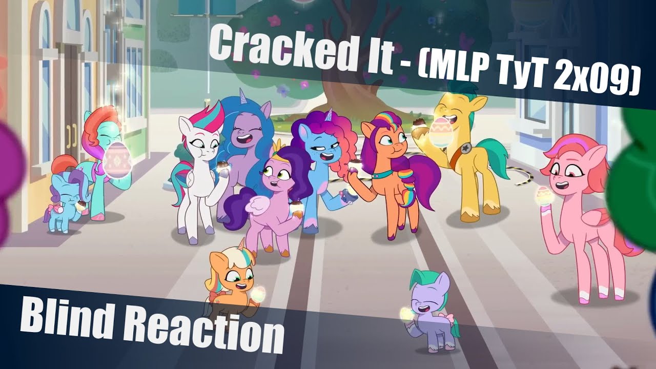 [Blind Reaction] My Little Pony Tell Your Tale 2x09: Cracked It - YouTube