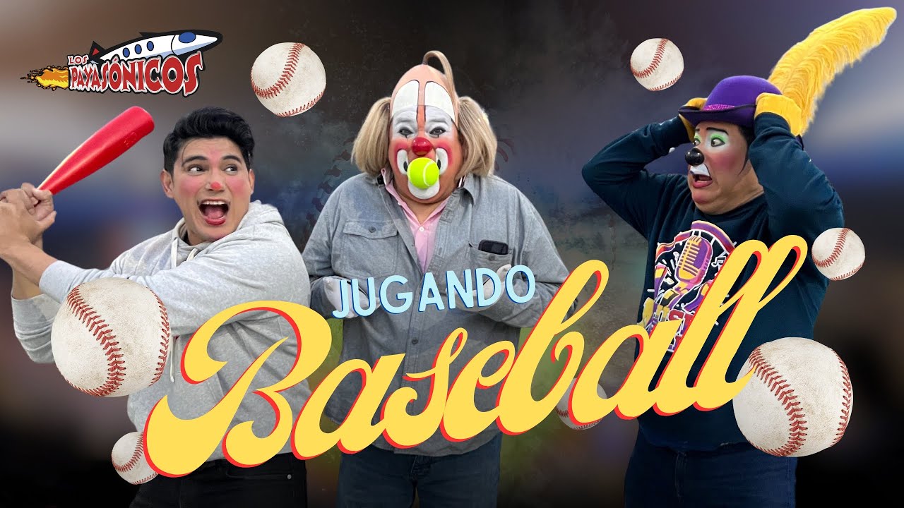 LOS PAYASONICOS - Jugando Baseball - YouTube